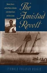 The Amistad Revolt: Memory, Slavery, and the Politics of Identity in ...