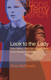 Look to the Lady: Sarah Siddons, Ellen Terry, and Judi Dench on the ...