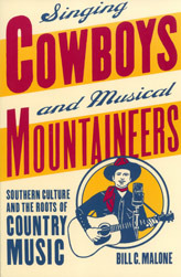 Singing Cowboys and Musical Mountaineers: Southern Culture and the ...