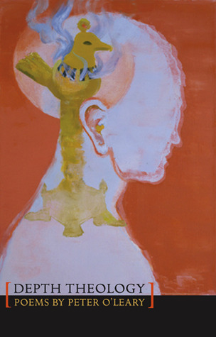 Depth Theology: Poems (The Contemporary Poetry) by Peter O'Leary ...