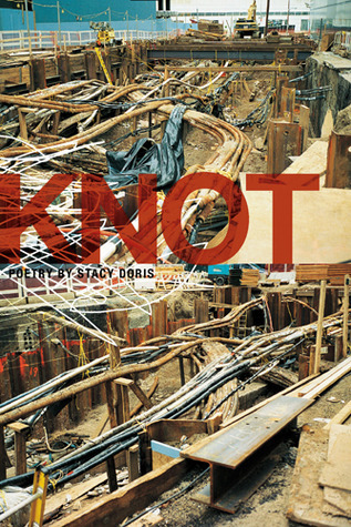 Knot: Poems (The Contemporary Poetry Ser.) by Stacy Doris | Goodreads