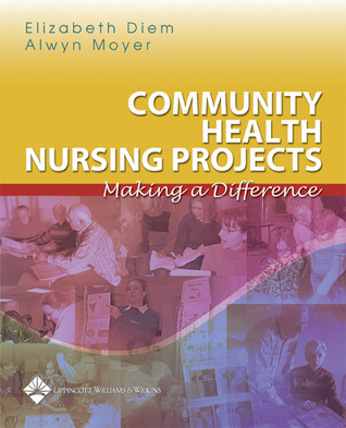 Community Health Nursing: Making a Difference by Elizabeth Diem | Goodreads