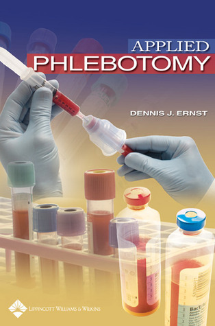 Applied Phlebotomy by Dennis J. Ernst | Goodreads