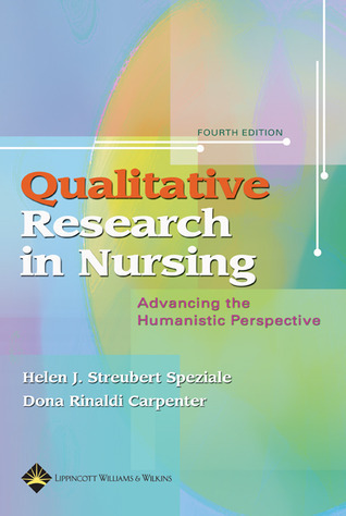 Qualitative Research in Nursing: Advancing the Humanistic Imperative by ...