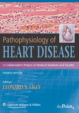 Pathophysiology of Heart Disease: A Collaborative Project of Medical ...