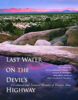 Last Water on the Devil's Highway: A Cultural and Natural History of ...