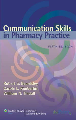Communication Skills in Pharmacy Practice: A Practical Guide for ...