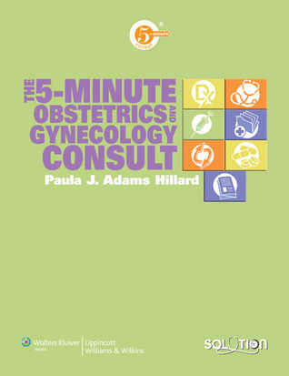The 5-Minute Obstetrics and Gynecology Clinical Consult by Paula J ...