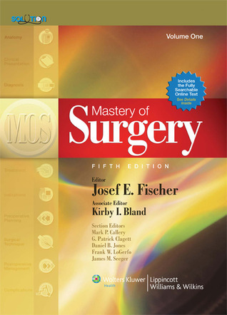 Mastery of Surgery, 2 Volume Set by Josef E. Fischer | Goodreads