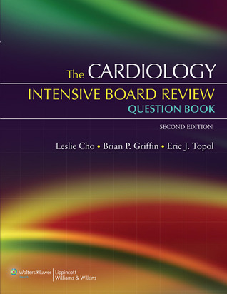 The Cardiology Intensive Board Review Question Book by Leslie Cho ...