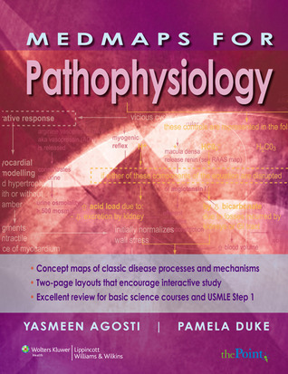MedMaps for Pathophysiology by Yasmeen Agosti | Goodreads