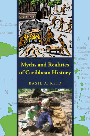 Myths and Realities of Caribbean History by Basil A. Reid | Goodreads