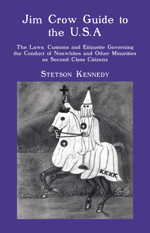 Jim Crow Guide to the U.S.A.: The Laws, Customs and Etiquette Governing ...