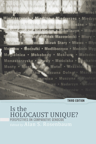 Is the Holocaust Unique?: Perspectives on Comparative Genocide by Alan ...
