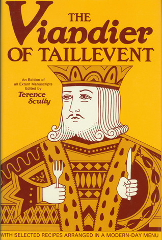 The Viandier of Taillevent: An edition of all extant manuscripts by ...