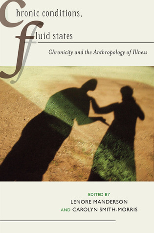 Chronic Conditions, Fluid States: Chronicity and the Anthropology of ...