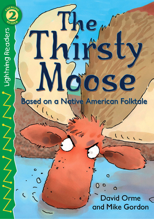 The Thirsty Moose by David Orme | Goodreads