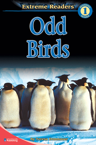 Odd Birds, Grades PK - K (Extreme Readers) by Teresa Domnauer | Goodreads