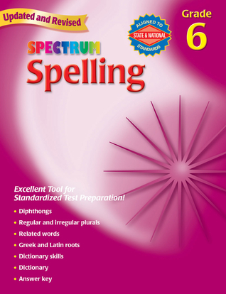 Spelling, Grade 6 (Spectrum) by Spectrum | Goodreads