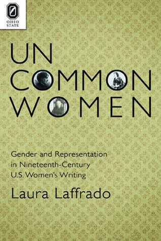 Uncommon Women: Gender and Representation in Nineteenth-Century U.S ...