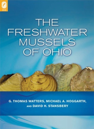 The Freshwater Mussels of Ohio by G. Thomas Watters | Goodreads