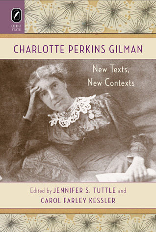 Charlotte Perkins Gilman: New Texts, New Contexts by Jennifer S. Tuttle ...
