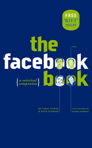 The Facebook Book by Greg Atwan | Goodreads