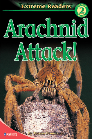 Arachnid Attack!, Grades K - 1 (Extreme Readers) by Teresa Domnauer ...