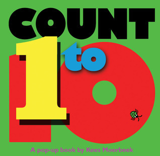 Count 1 to 10: A Pop-up Book by Kees Moerbeek | Goodreads