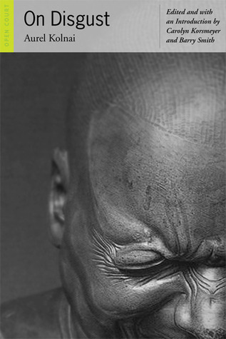 On Disgust by Aurel Kolnai | Goodreads