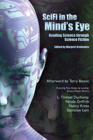 SciFi in the Mind's Eye: Reading Science Through Science Fiction by ...