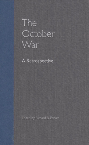 The October War by Richard B. Parker | Goodreads
