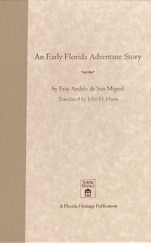 An Early Florida Adventure Story by John H. Hann | Goodreads