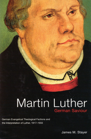 Martin Luther, German Saviour: German Evangelical Theological Factions ...