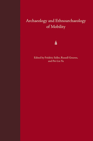 Archaeology and Ethnoarchaeology of Mobility by Frederic Sellet | Goodreads