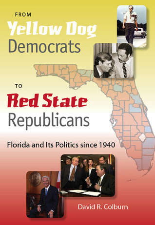 From Yellow Dog Democrats to Red State Republicans: Florida and Its ...