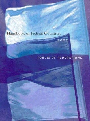 Handbook of Federal Countries, 2002: A project of the Forum of ...