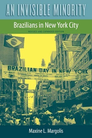 An Invisible Minority: Brazilians in New York City by Maxine L ...