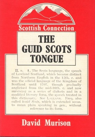 The guid Scots tongue (Scottish connection) by David Murison | Goodreads