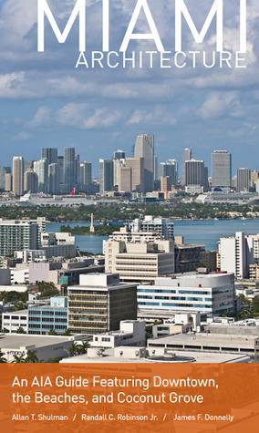 Miami Architecture: An AIA Guide Featuring Downtown, the Beaches, and ...