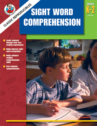 Classic Reproducibles Sight Word Comprehension, Grades K - 2 by Frank ...