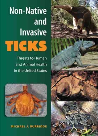 Non-Native and Invasive Ticks: Threats to Human and Animal Health in ...