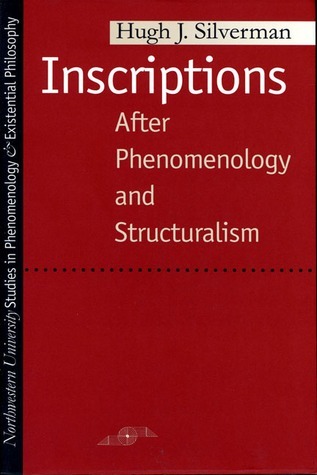 Inscriptions: After Phenomenology and Structuralism by Hugh J ...