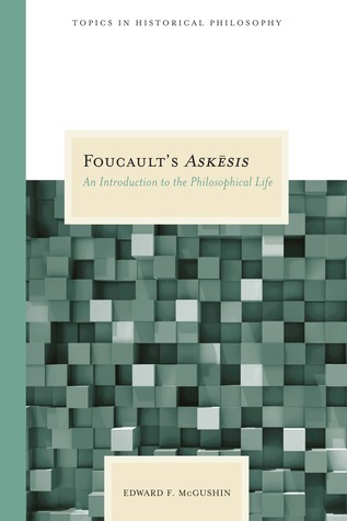 Foucault's Askesis: An Introduction to the Philosophical Life by Edward ...