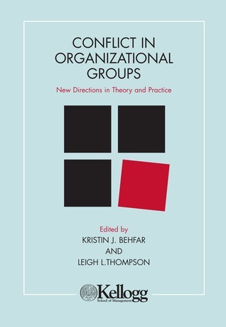 Conflict in Organizational Groups: New Directions in Theory and ...