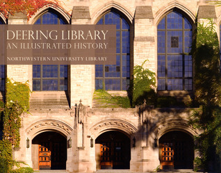 Deering Library: An Illustrated History by Northwestern University ...