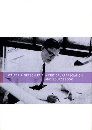Walter Netsch: A Critical Appreciation and Sourcebook by Northwestern ...