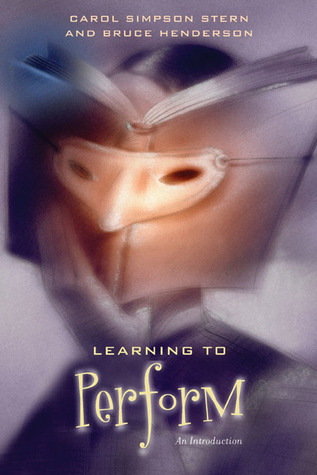 Learning to Perform: An Introduction by Carol Simpson Stern | Goodreads