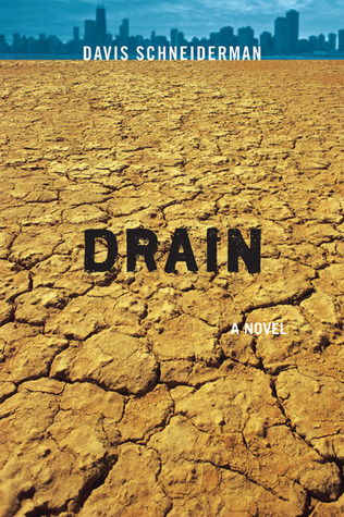 Drain: A Novel by Davis Schneiderman | Goodreads