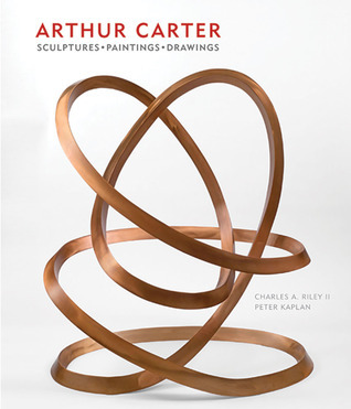 Arthur Carter: Sculptures, Paintings, Drawings by Charles A. Riley ...